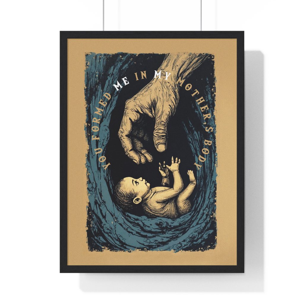 “You Formed Me in My Mother’s Body” – Inspirational Vertical Framed ...